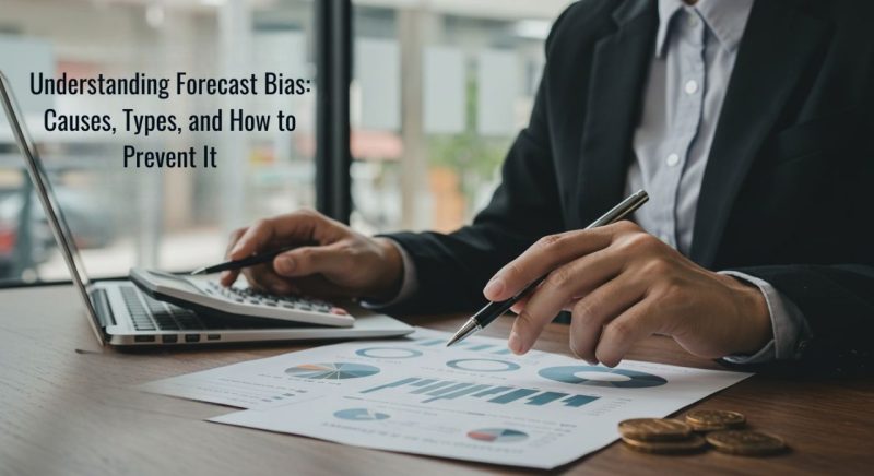 Understanding Forecast Bias Causes Types And How To Prevent It